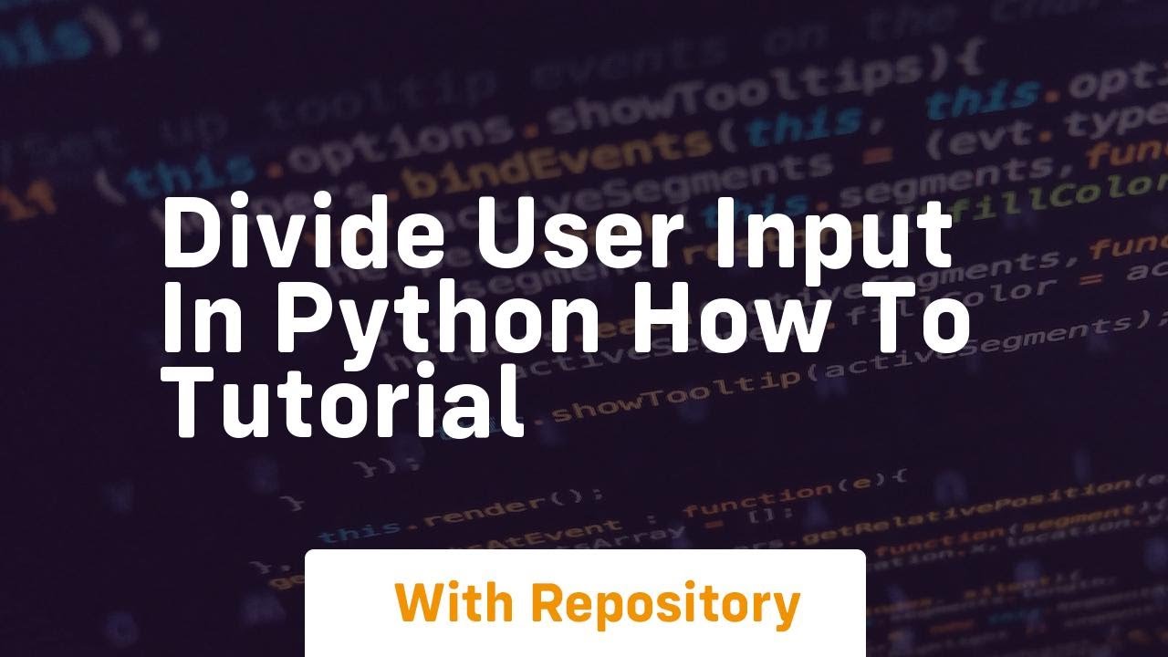 Divide User Input In Python How To Tutorial Youtube