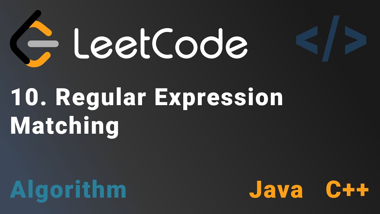 10 Regular Expression Matching Leetcode Java C Hard