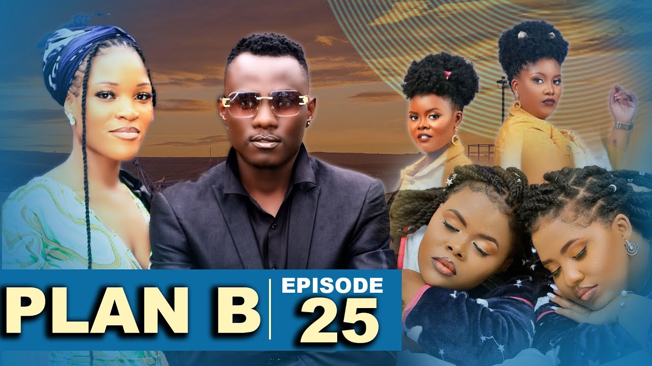 Plan B Episode 25 Best Ugandan Drama Series Youtube