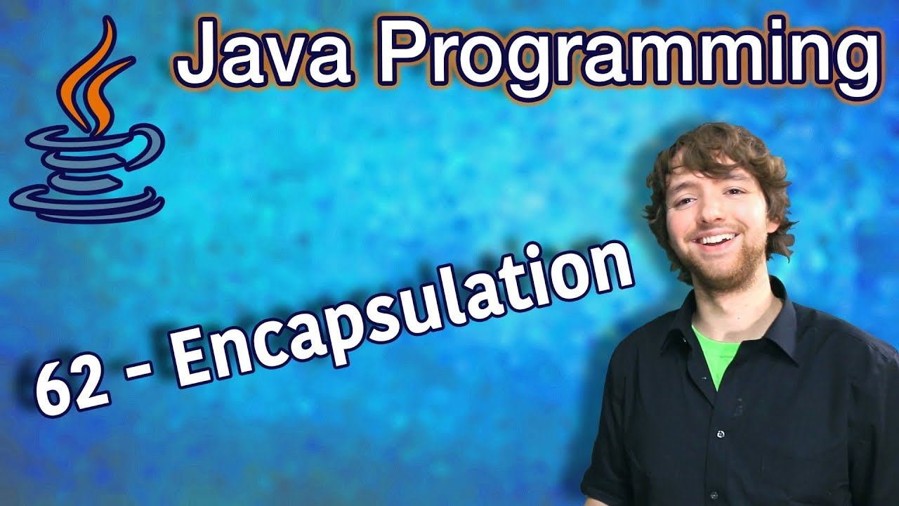 Java Programming Tutorial 62 Encapsulation Youtube