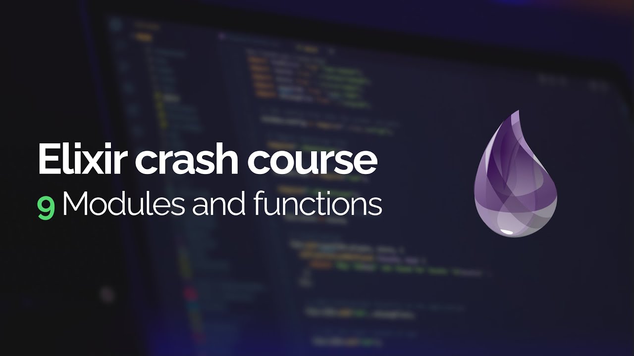 Elixir Crash Course 9 Modules And Functions Youtube