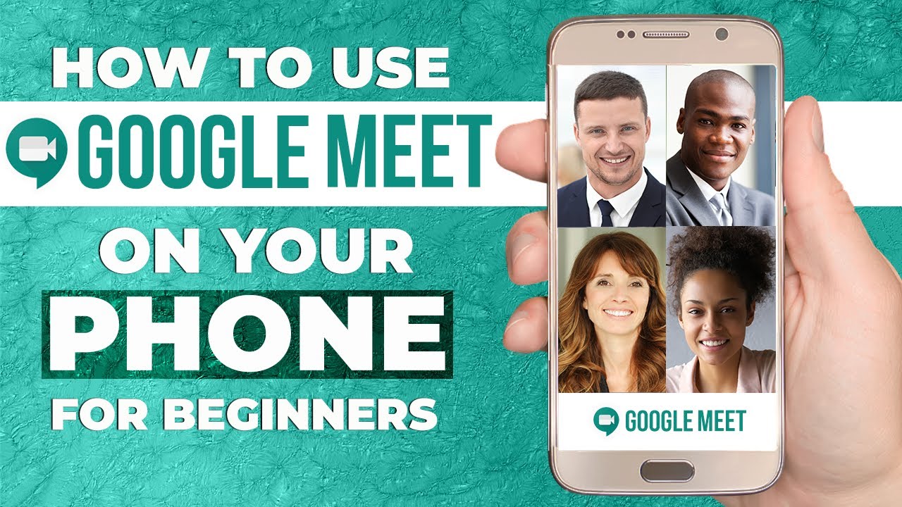 How To Use Google Meet Mobile App Step By Step Tutorial For Beginners