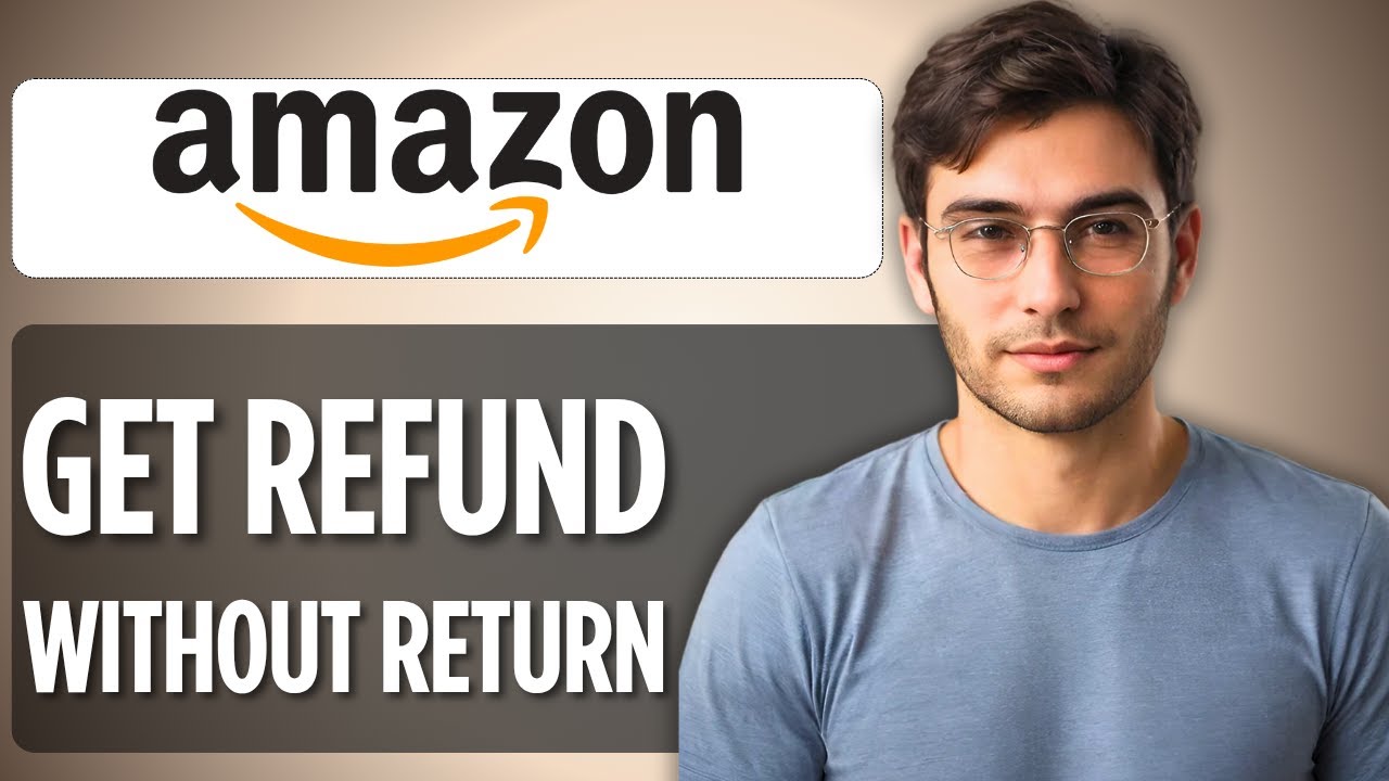 How To Get Refund On Amazon Without Return 2025 Full Guide Youtube