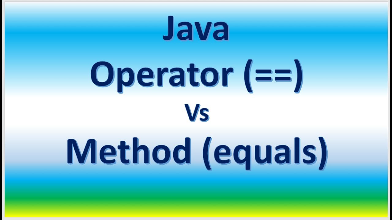 Java Operator Vs Method Equals Youtube