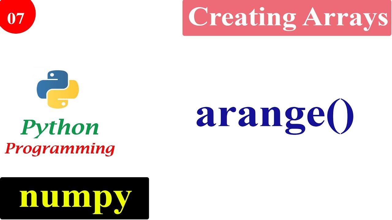 Numpy Arange Function Creating Numpy Arrays Python Tutorials Youtube