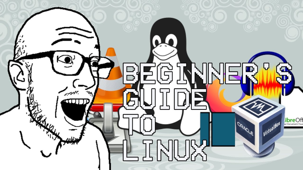 Beginner S Guide To Linux Youtube