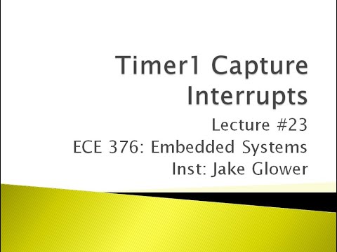 Ece 376 23 Timer1 Capture Interrupts Youtube
