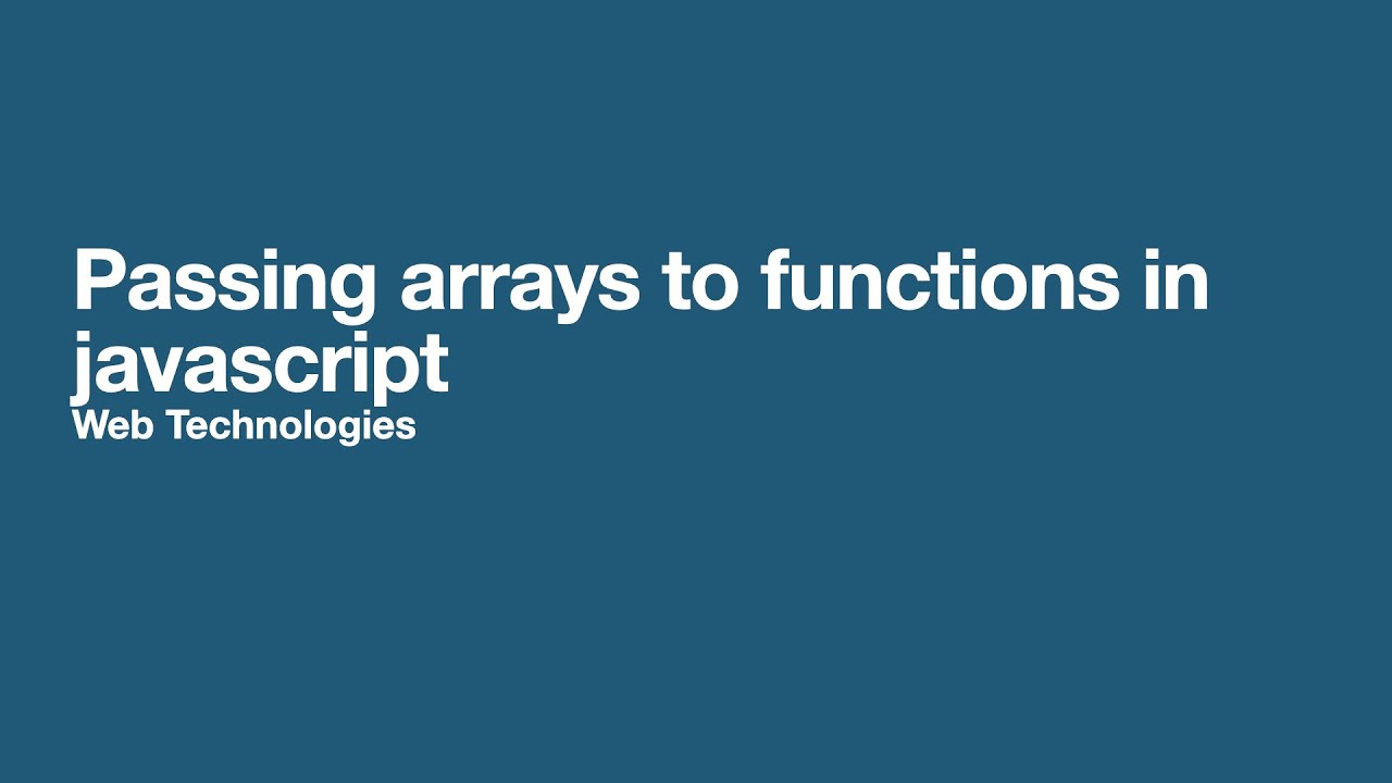 Passing Arrays To Functions In Javascript Youtube