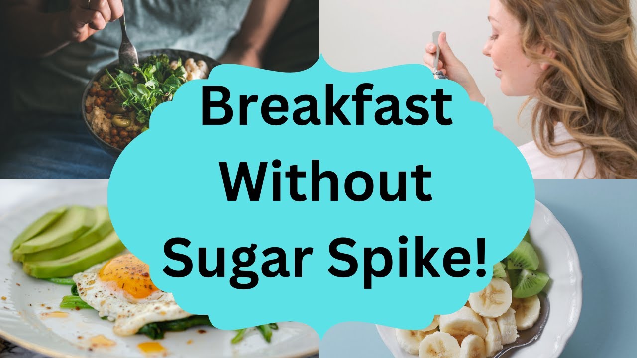 Breakfast Without Blood Sugar Spike Healthy Diabetic Friendly