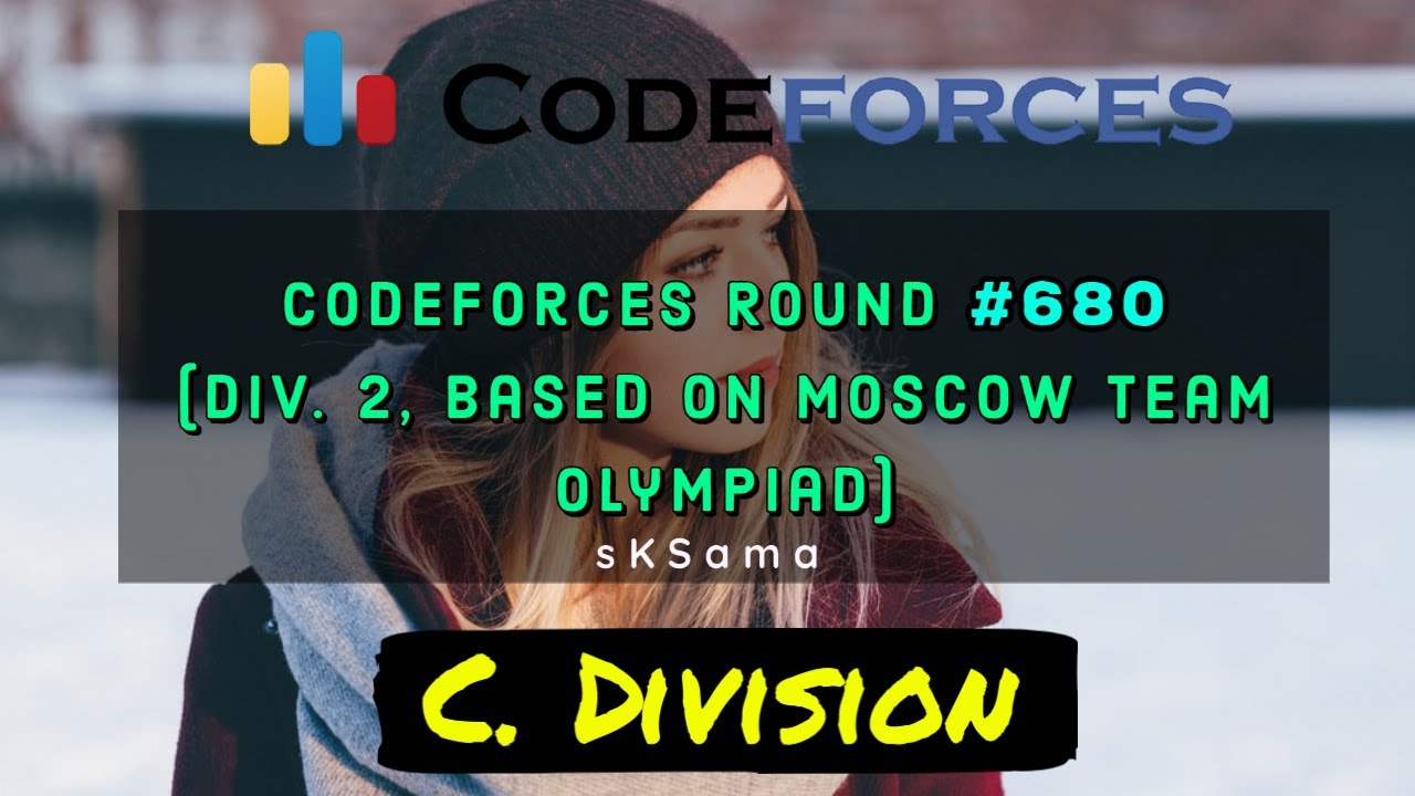 B Division Codeforces Round 680 Div 2 Based On Moscow Team