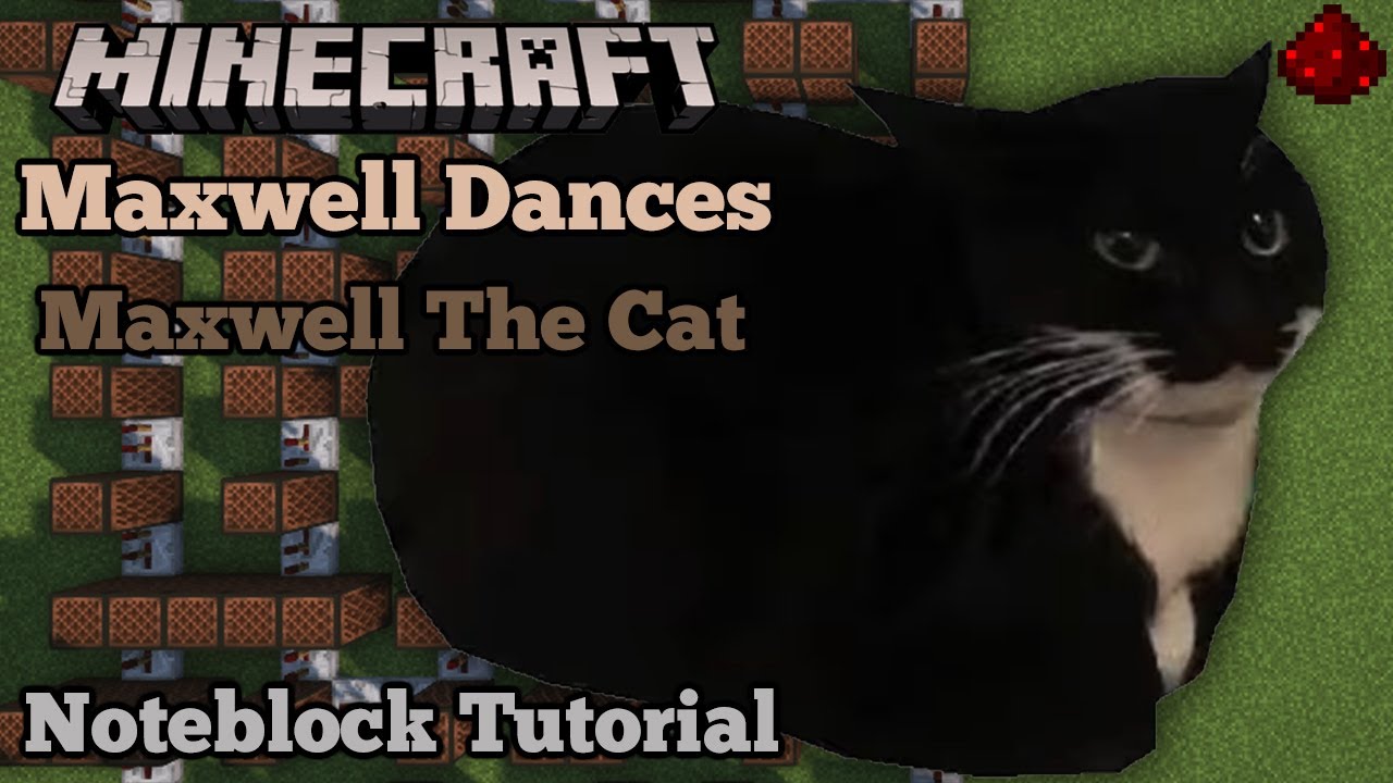 Maxwell The Cat Minecraft Note Block Tutorial Youtube