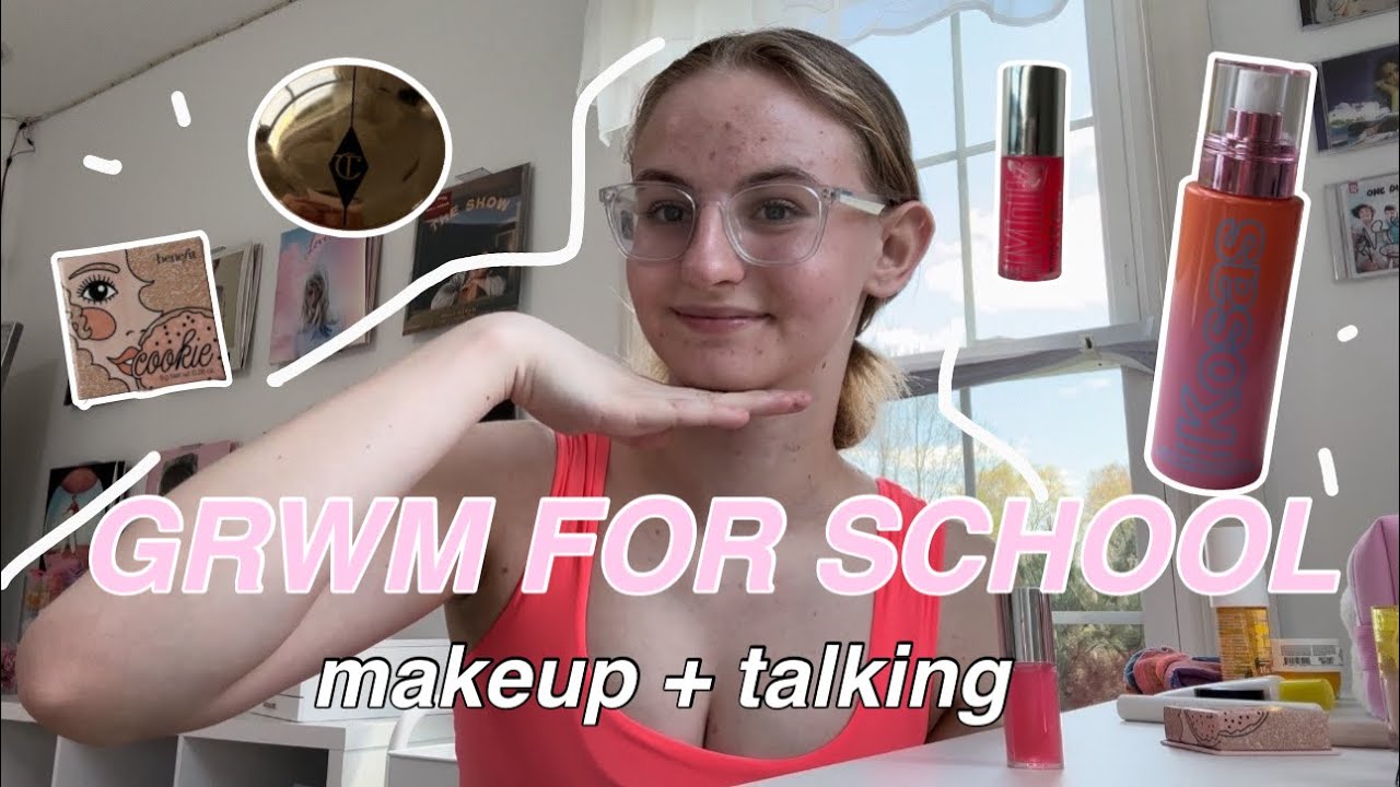 Grwm For School Makeup And Talking Youtube