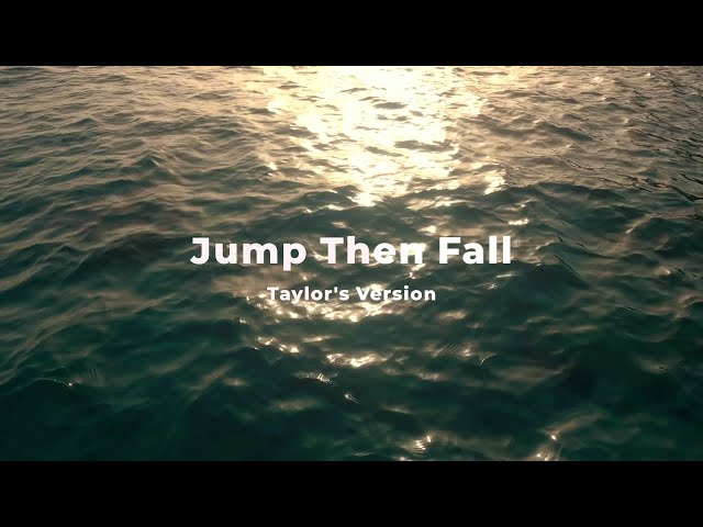 Taylor Swift Jump Then Fall Taylor S Version Lyric Video