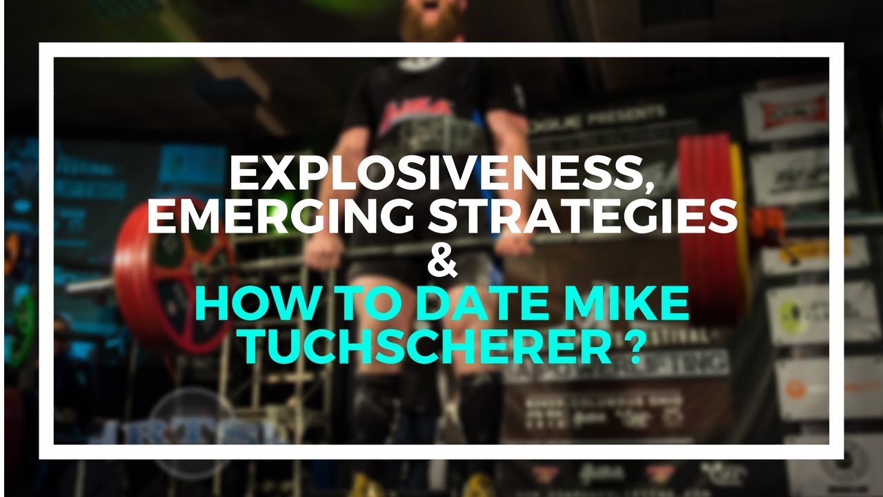 Explosiveness Emerging Strategies And How To Get A Date With Mike