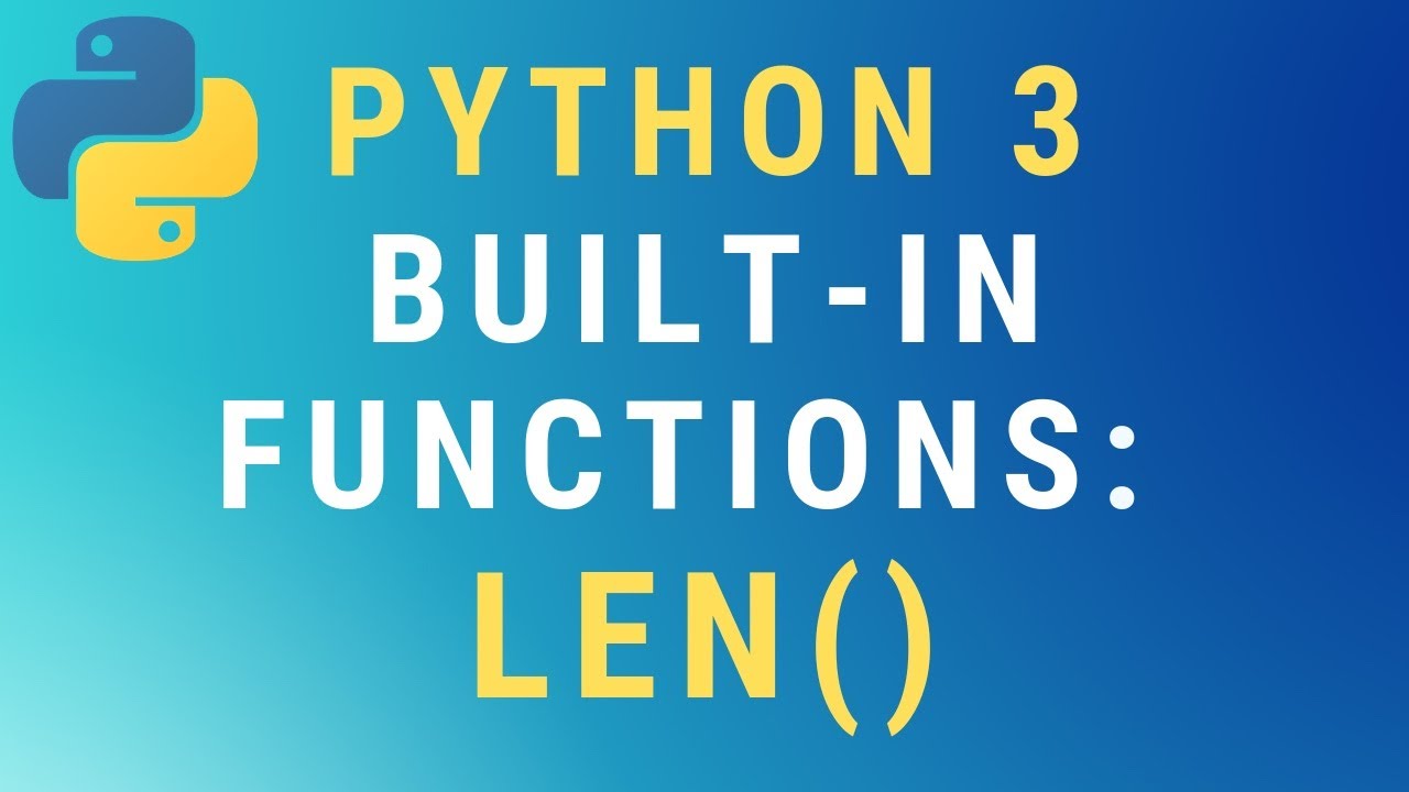 Python 3 Len Built In Function Tutorial Youtube
