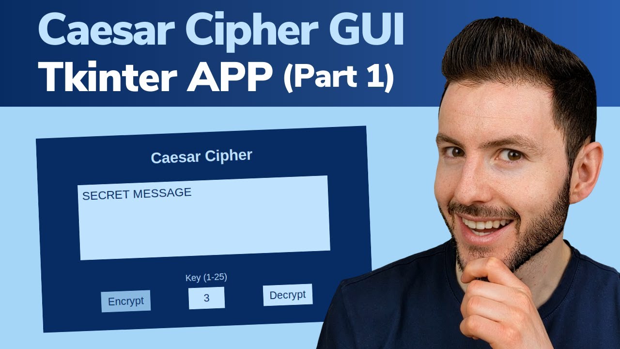 Create A Python Caesar Cipher Gui App With Tkinter Part1 Graphic User