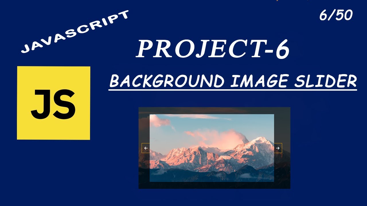 Background Image Slider By Using Javascript Html Css Js Project 6