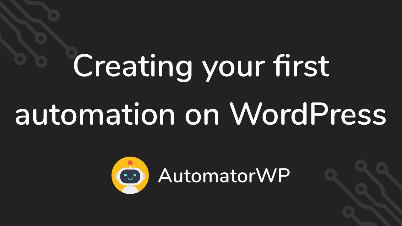 Automatorwp Creating Your First Automation On Wordpress Youtube
