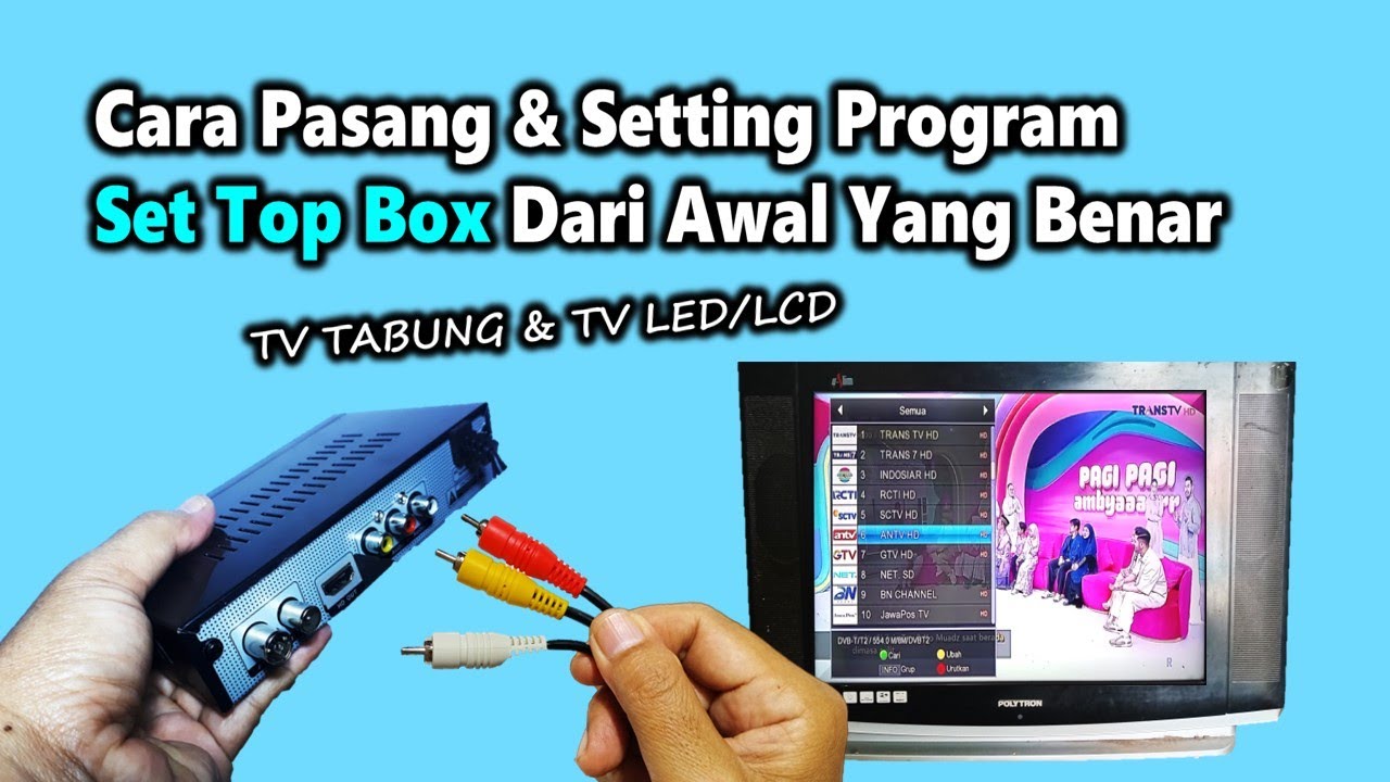 Cara Pasang Set Top Box Tv Digital Lengkap Dari Awal Sampai Tertangkap
