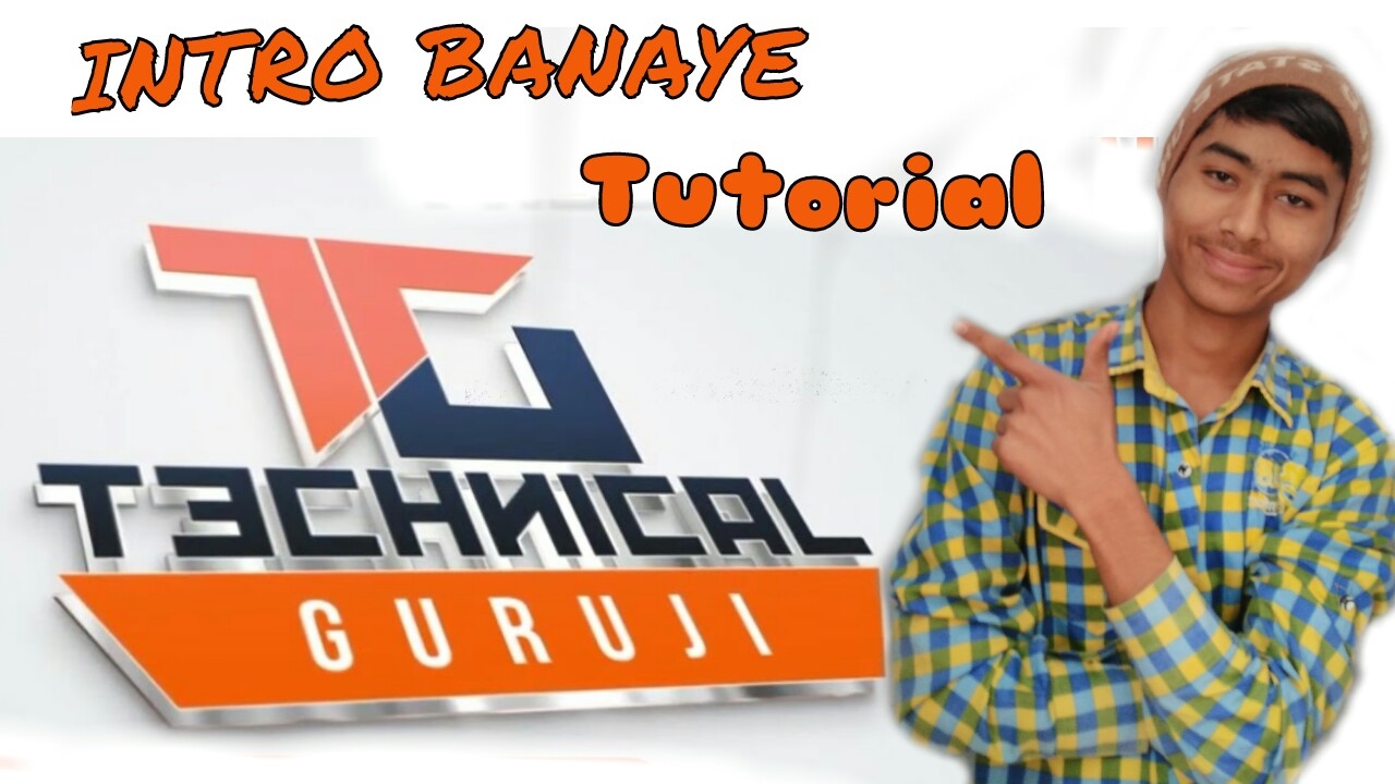 Tutorial How To Make Intro Like Technical Guruji Technical Guruji
