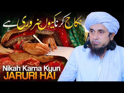 Nikah Karna Kyun Jaruri Hai Mufti Tariq Masood Youtube