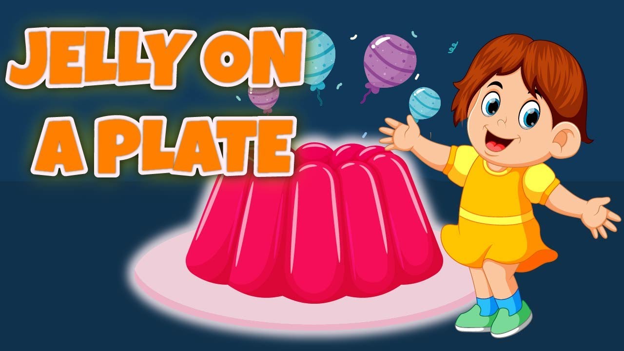 Jelly On A Plate Nursery Rhymes Kids Songs Little Kids Star Youtube