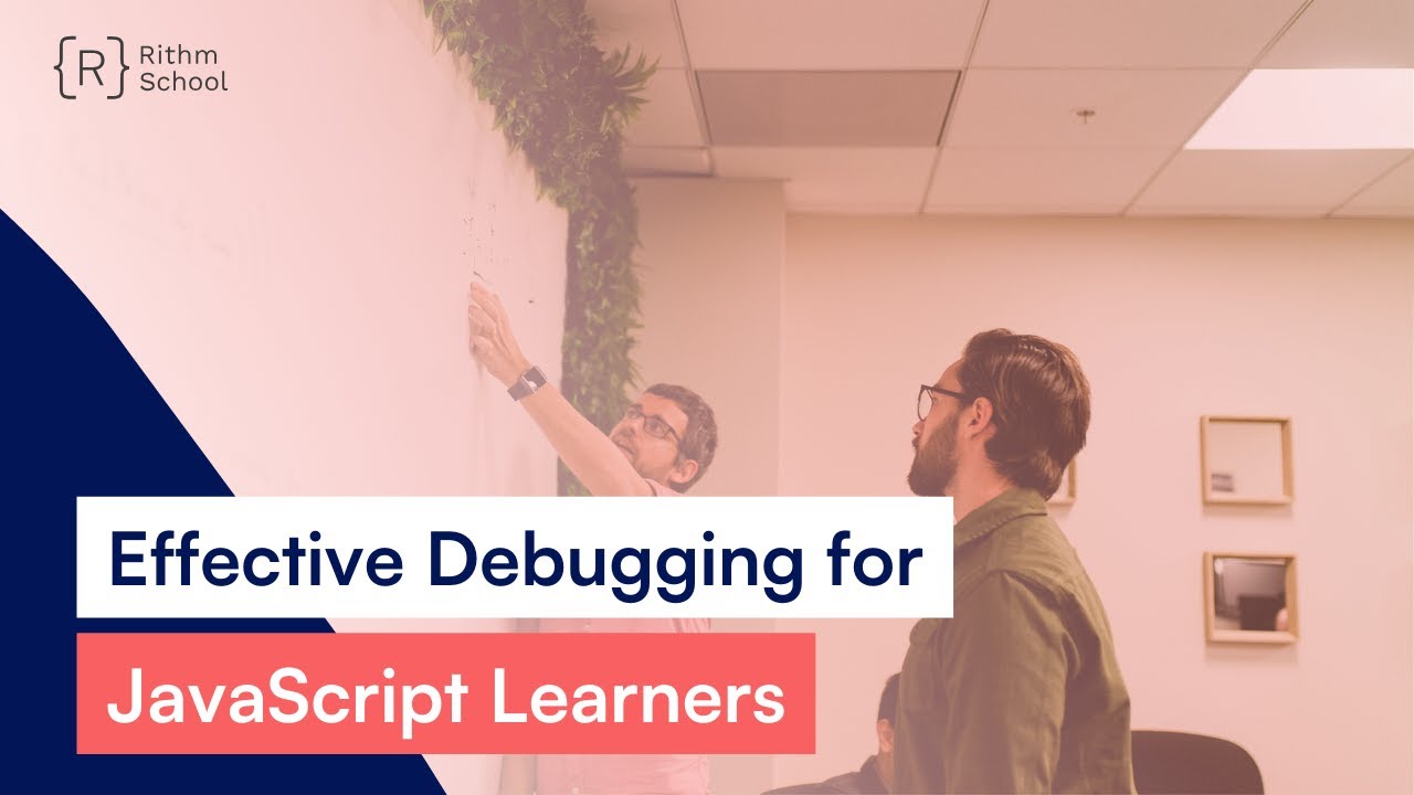Effective Debugging For Javascript Learners Youtube