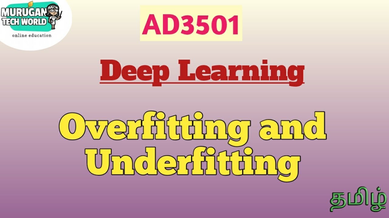Overfitting And Underfitting In Deep Learning Tamil Ad3501 Ai Ds