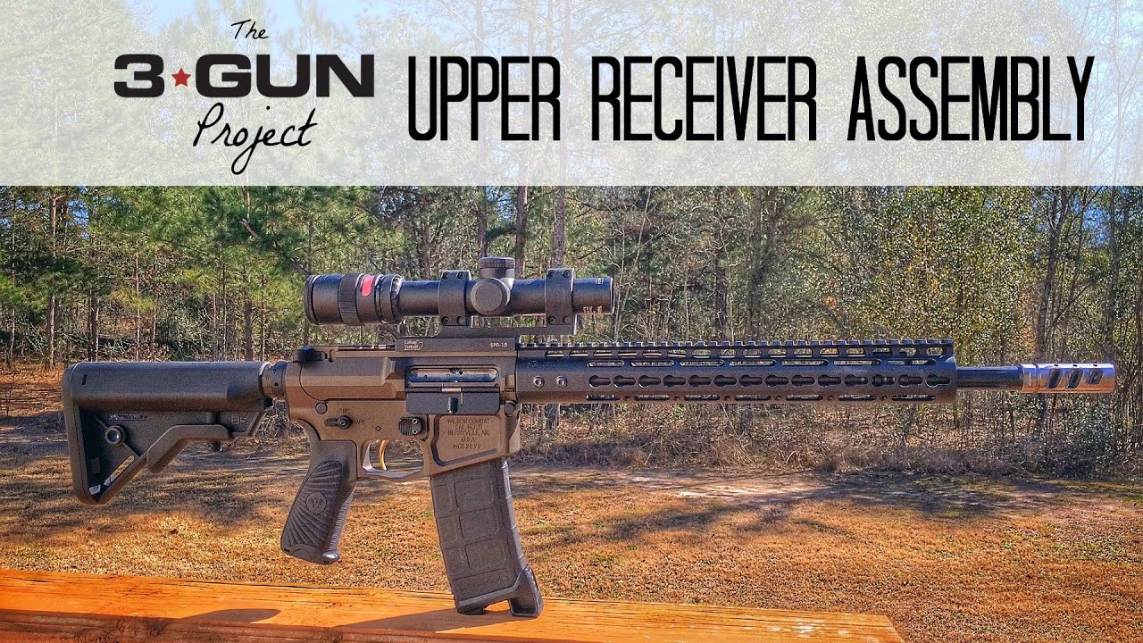 The 3 Gun Project Upper Receiver Complete Build Part 2 Aro News