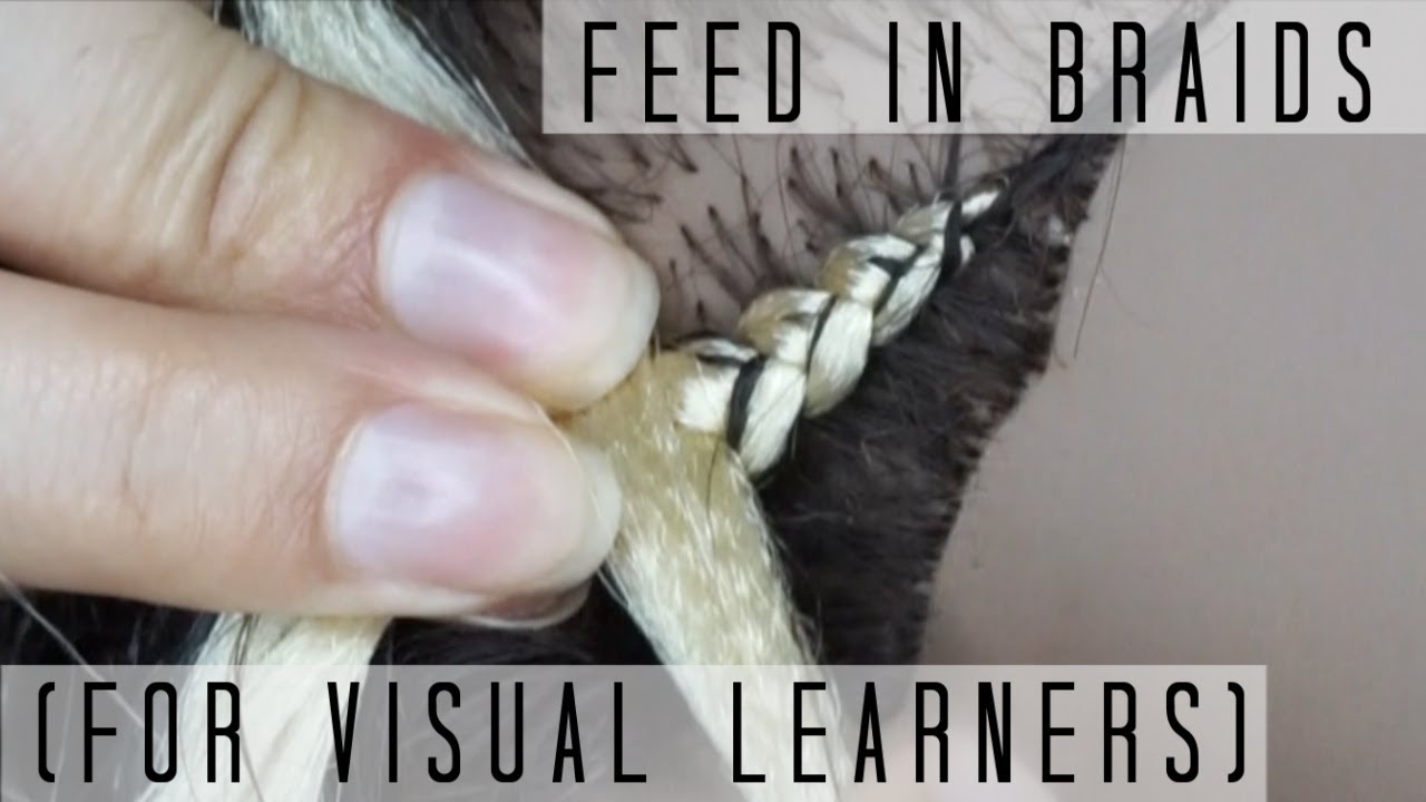 How To Do Feed In Braids For Visual Learners Youtube