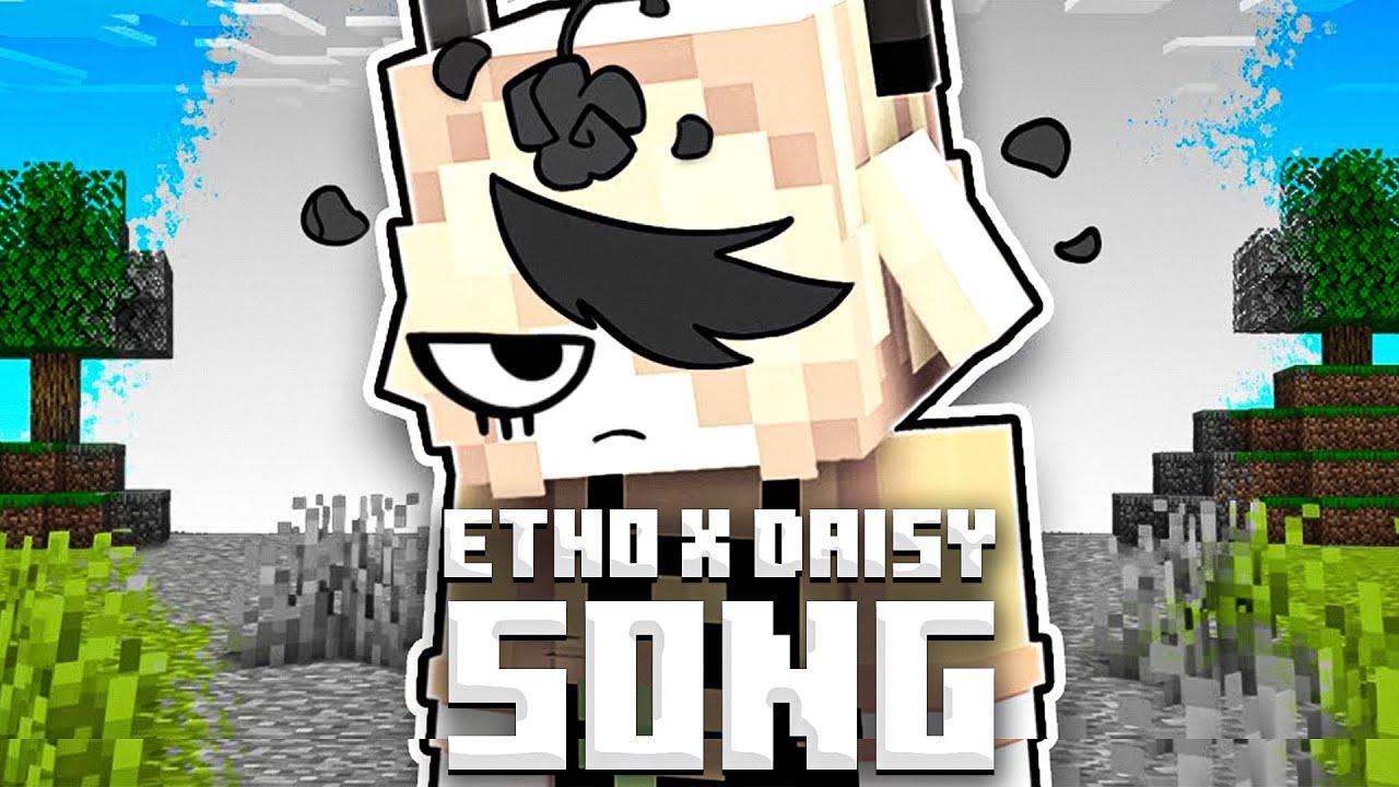 Ethobot X Daisy But It S A Song Minecraft Remix