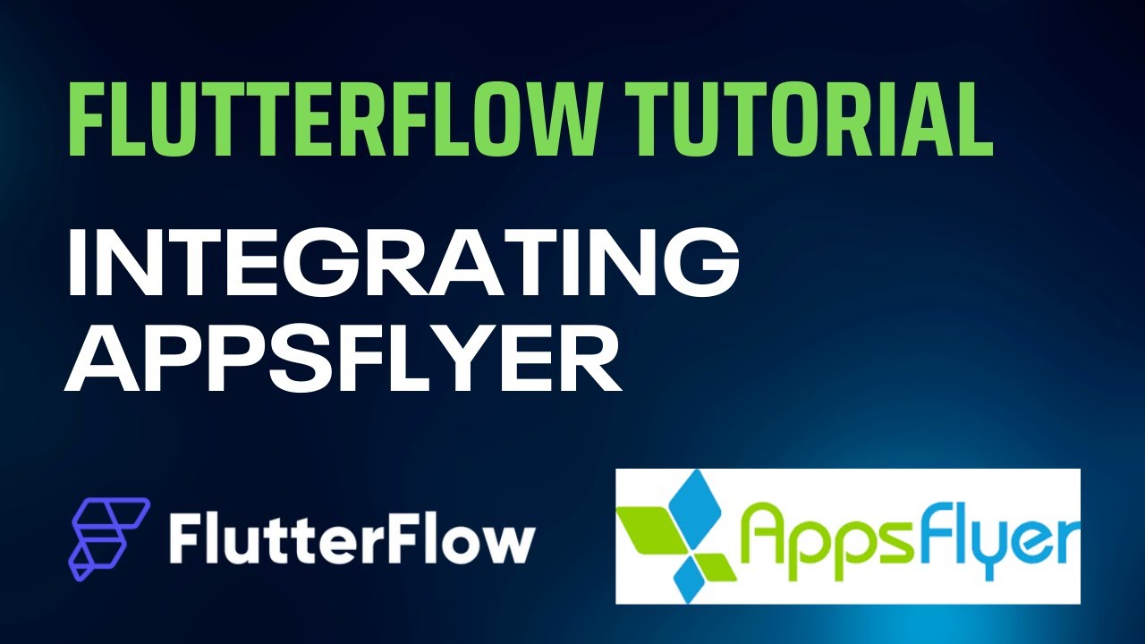Flutterflow Appsflyer Integration Tutorial Custom Flutterflow