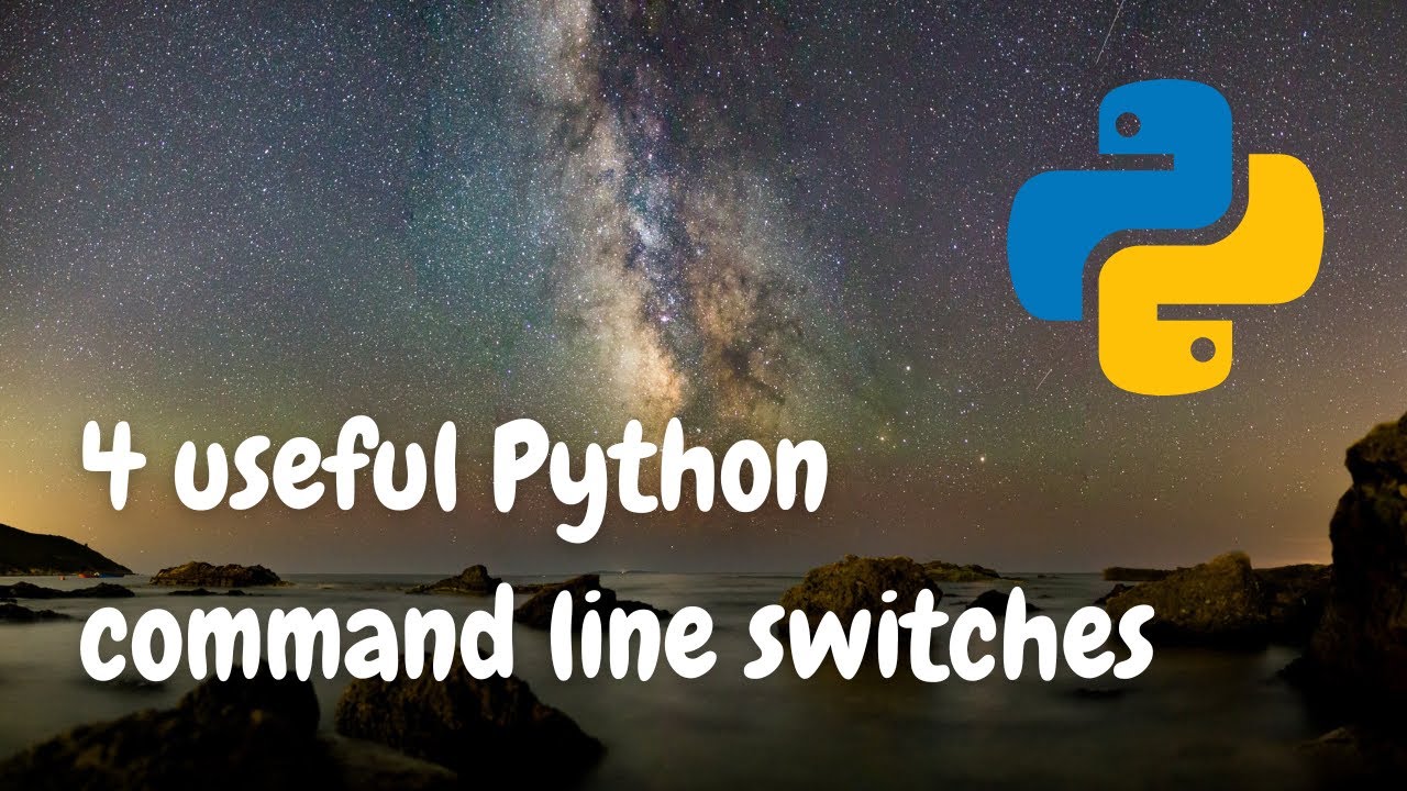 4 Useful Python Command Line Switches Youtube