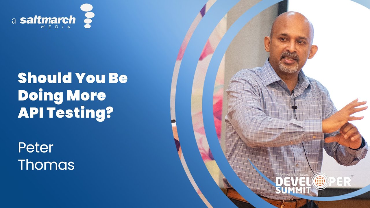 Should You Be Doing More Api Testing Peter Thomas Youtube