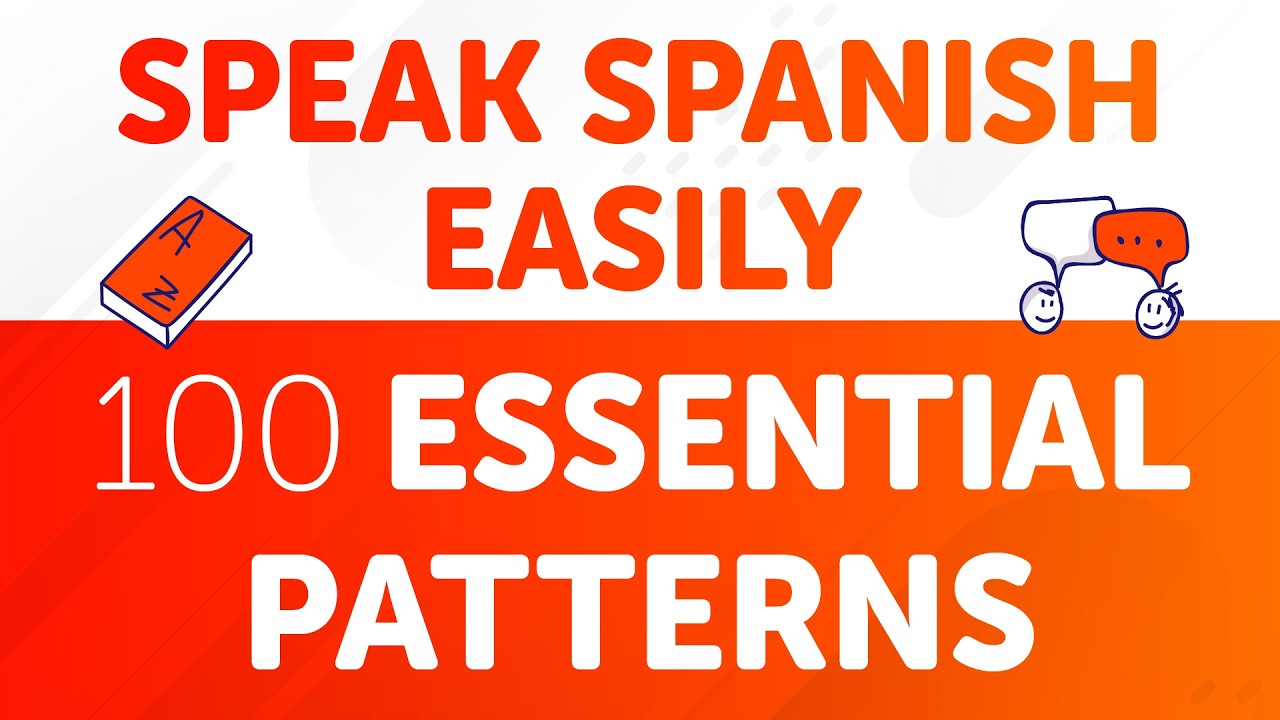 Speak Spanish Easily With These 100 Essential Patterns Youtube
