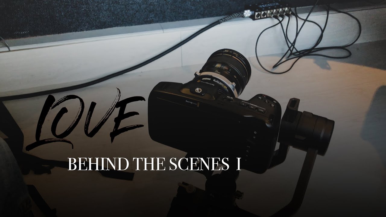 Love Behind The Scenes Part I Youtube