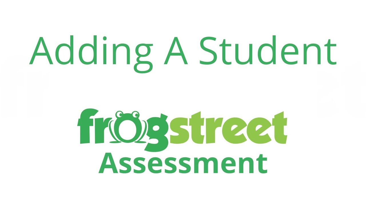 Frog Street Assessment Adding A Student Youtube