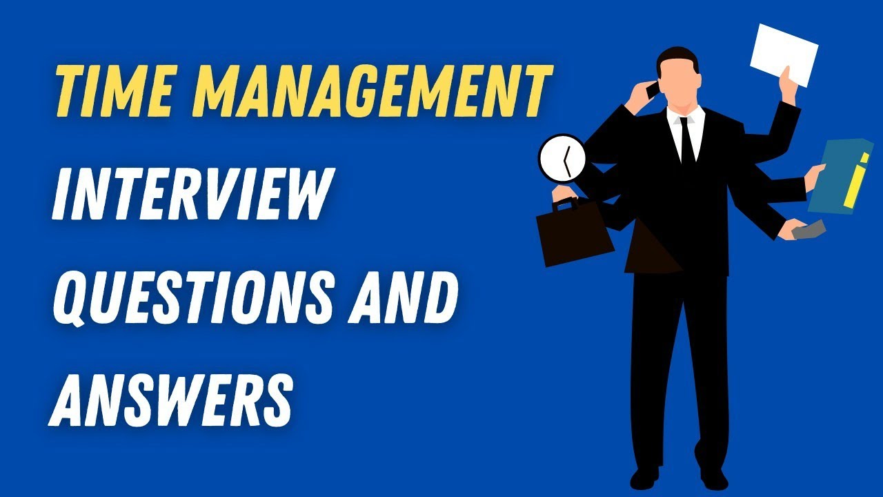 Time Management Interview Questions And Answers Youtube
