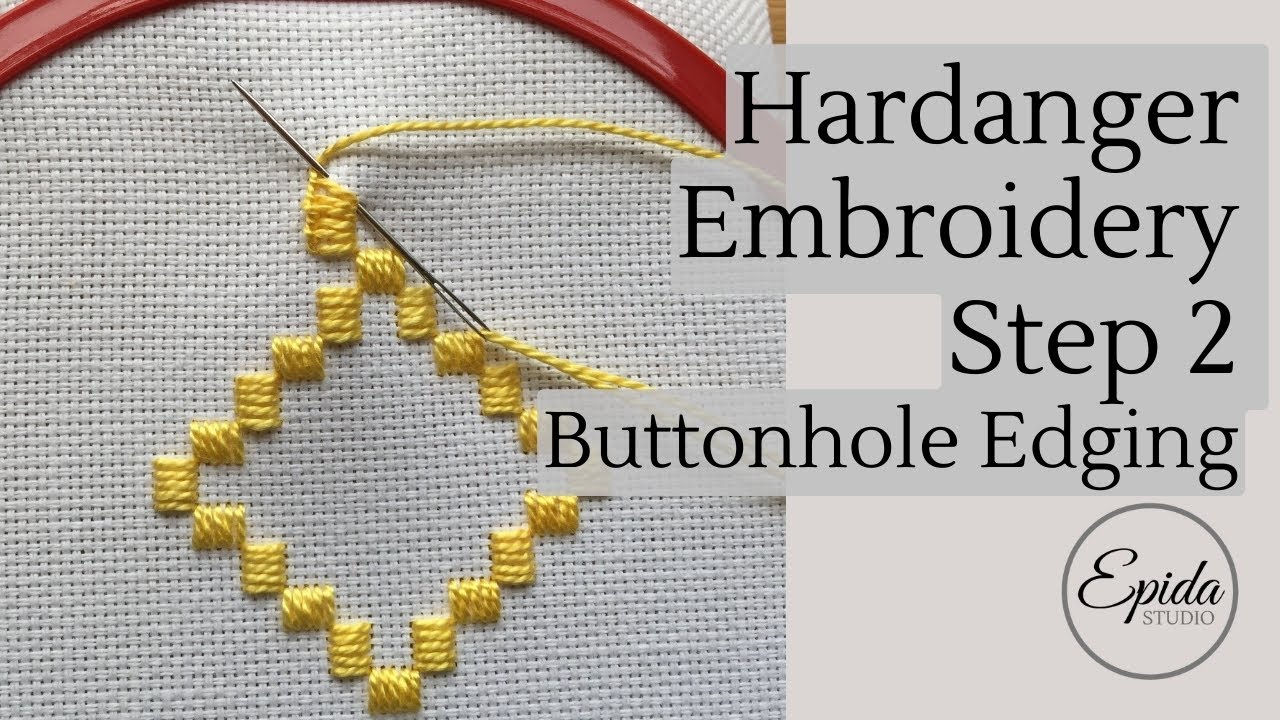 Hardanger Embroidery Tutorial Part 2 Buttonhole Stitch Youtube