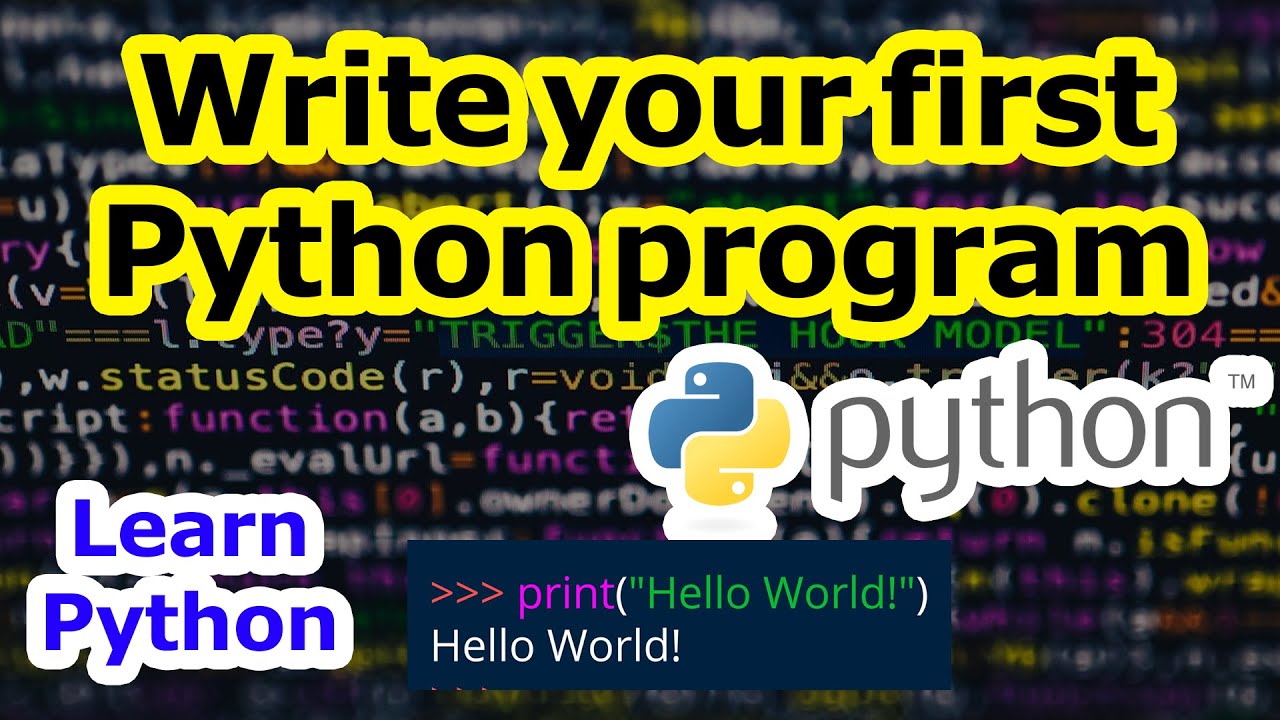 Write Your First Python Program Learn Python Youtube