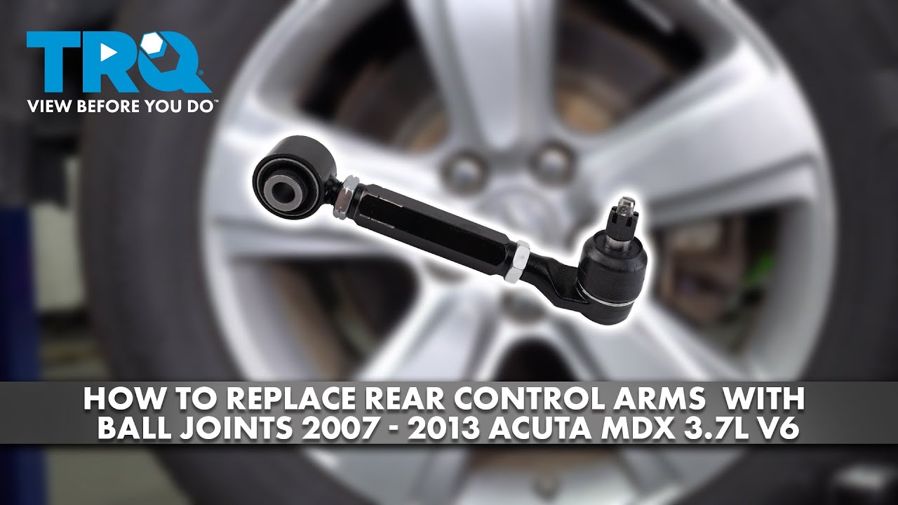 How To Replace Rear Control Arms With Ball Joint 2007 2013 Acura Mdx