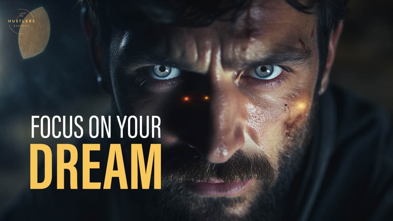 Focus On Your Dream Powerful Motivational Video Youtube