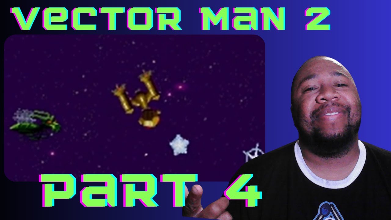 Vector Man 2 Part 4 Youtube