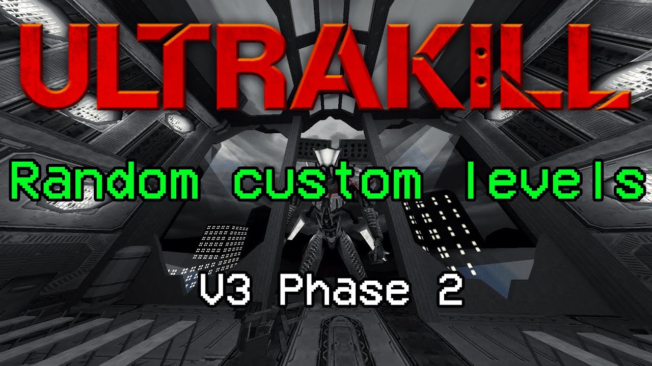 Ultrakill Random Custom Levels V3 Phase 2 Youtube