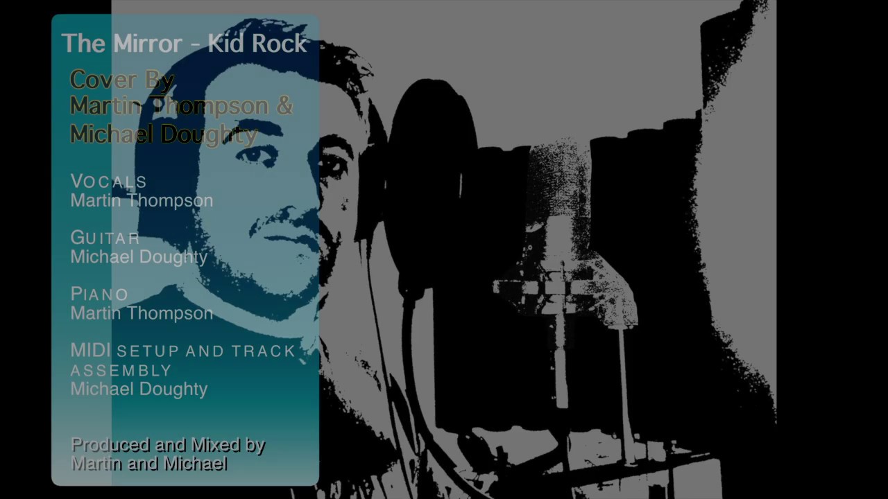 Kid Rock The Mirror Cover By Martin Thompson Michael Doughty Youtube