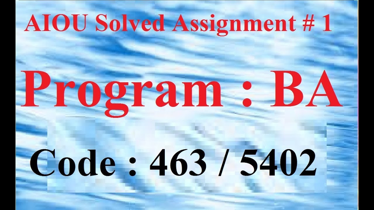 Aiou Code 463 5402 Solved Assignment No 1 Autumn 2024 Baloch