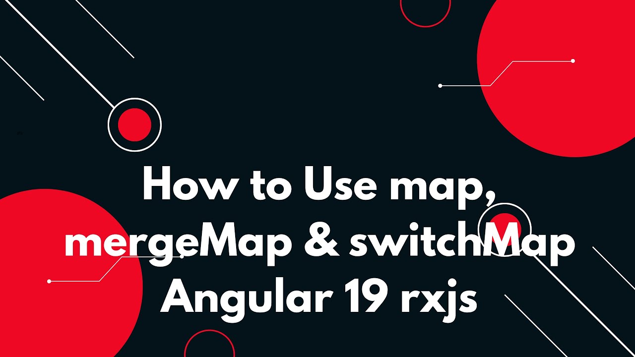 68 Rxjs Operators In Angular 19 Map Mergemap Switchmap Explained