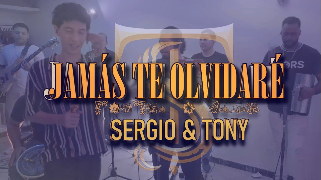 Jamas Te Olvidaré Sergio Y Tony En Vivo Youtube