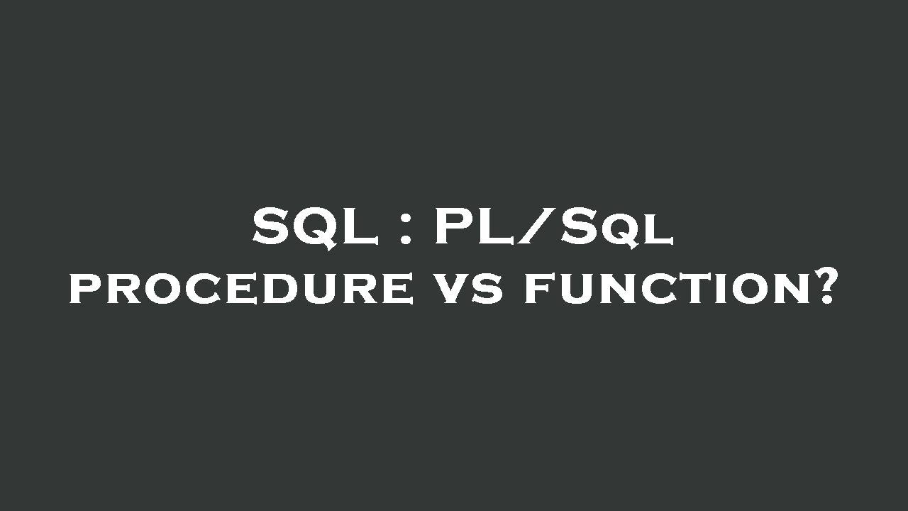 Sql Pl Sql Procedure Vs Function Youtube