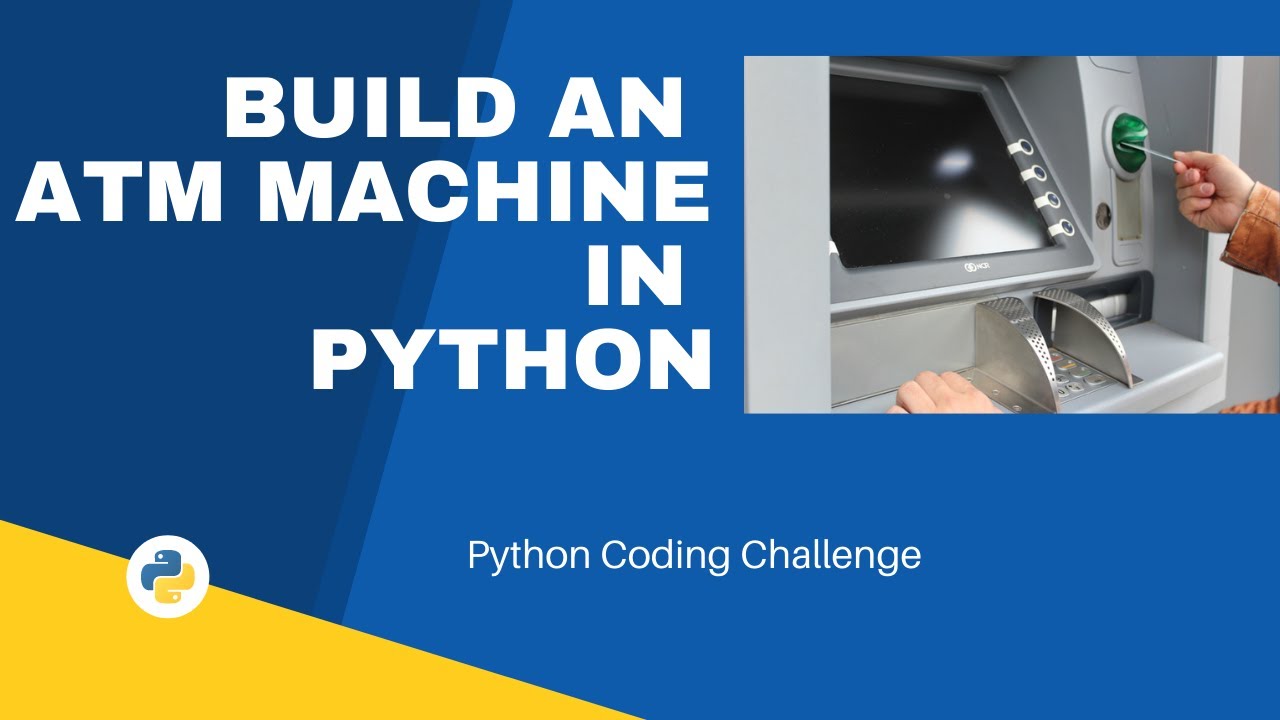 Build An Atm Machine In Python Python Coding Challenge Beginners